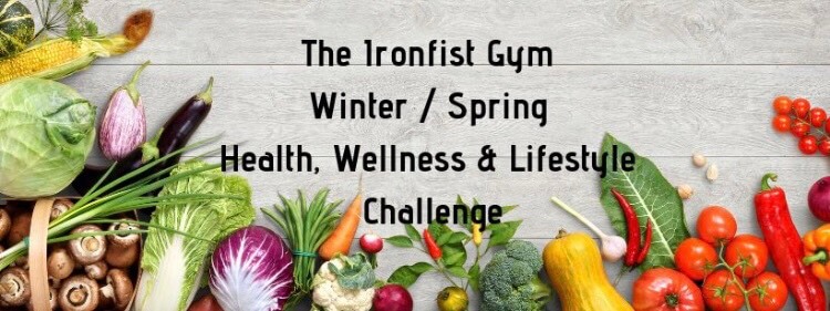WINTER/SPRING HEALTH , WELLNESS AND LIFESTYLE CHALLENGE - The Ironfist Gym